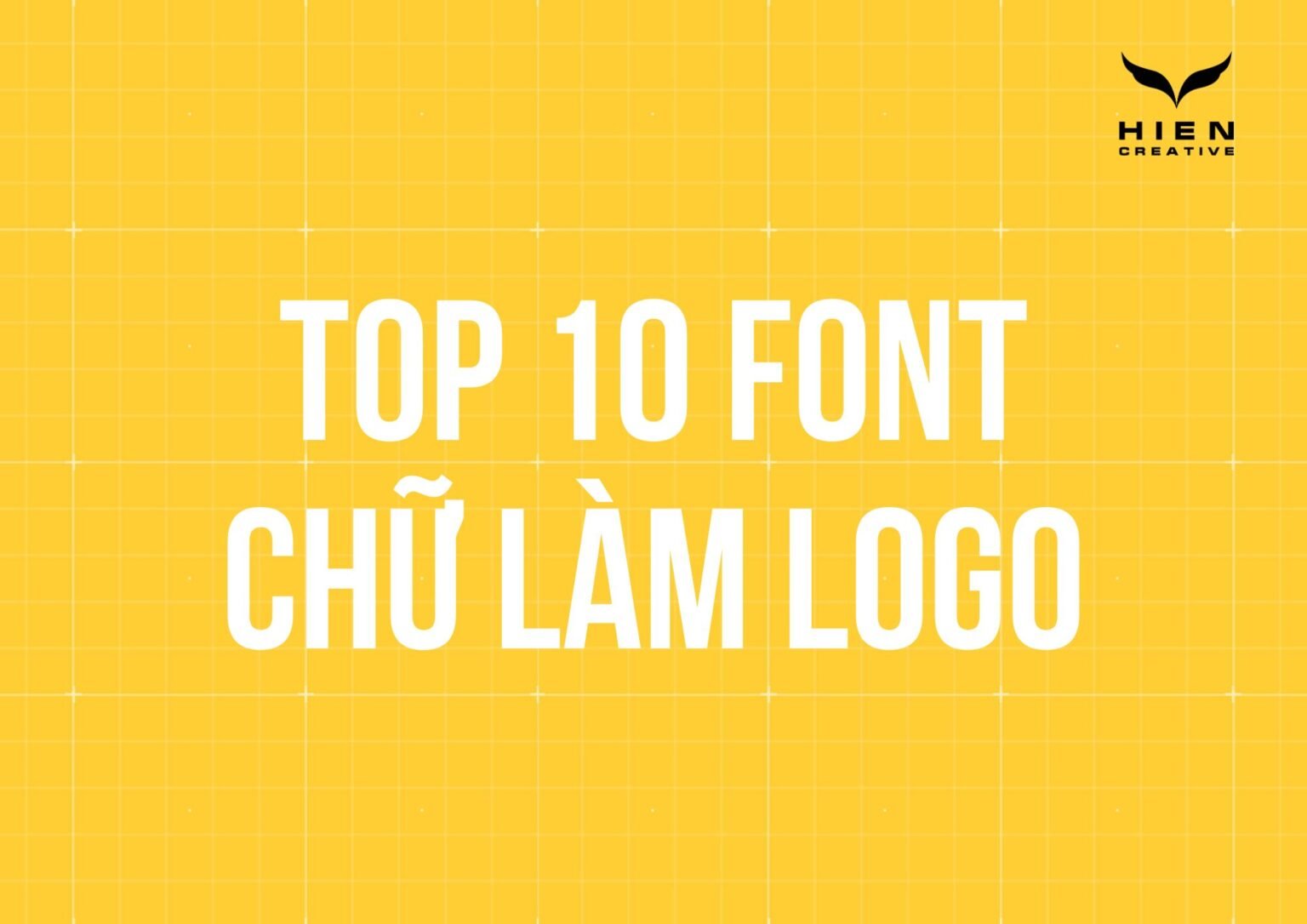 TOP 10 FONT CHỮ ĐẸP DÙNG CHO LOGO - duonghien